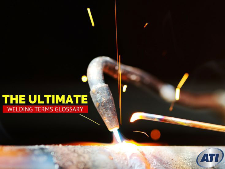 Working in Welding: The Ultimate Welding Terms Glossary